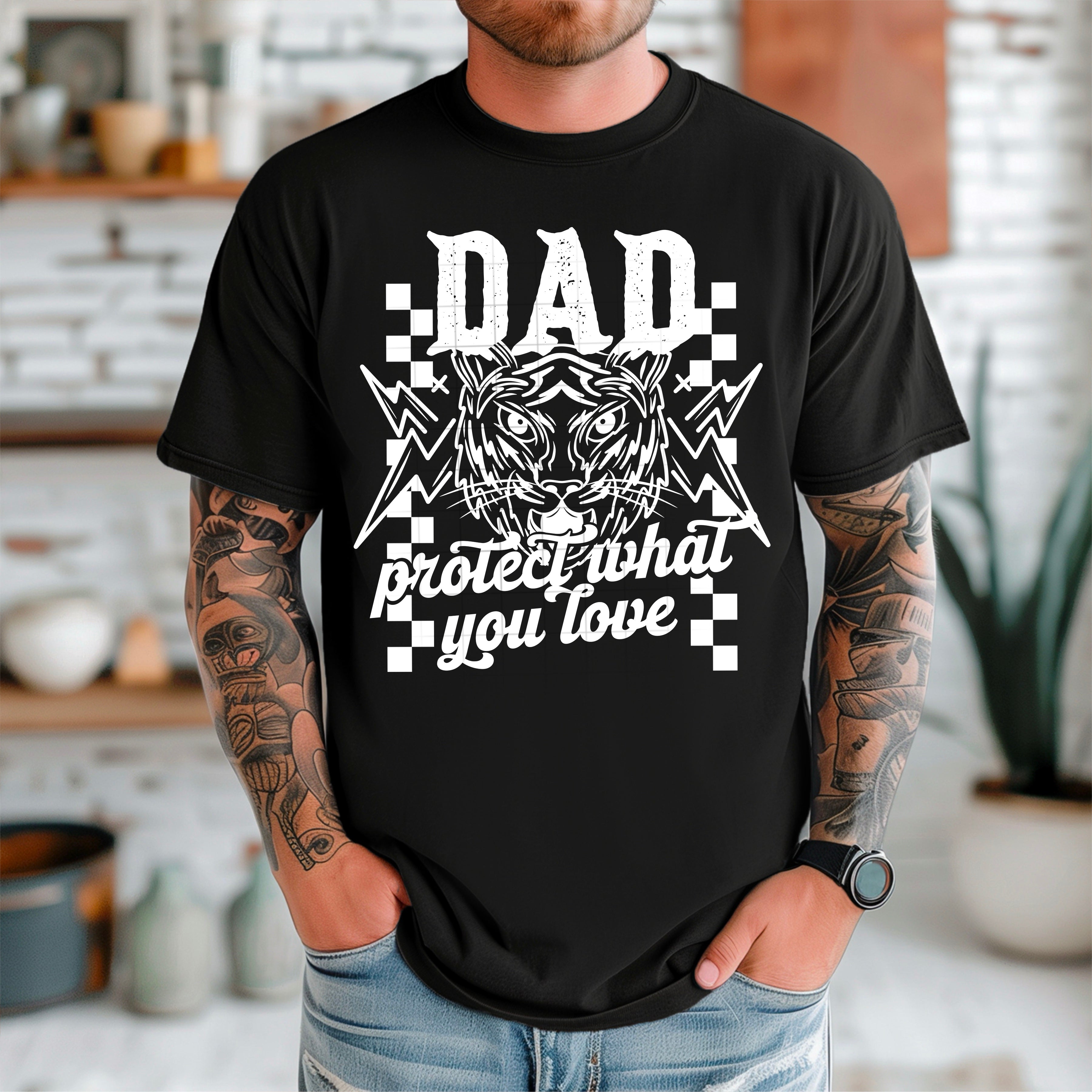 Dad Protect What you Love